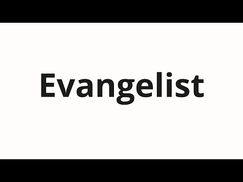 How to pronounce Evangelist