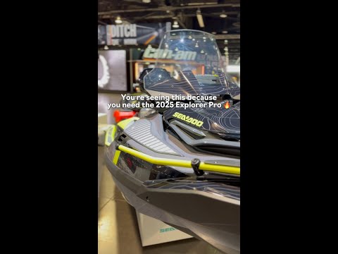 You need the 2025 Sea-Doo Explorer Pro 🤩