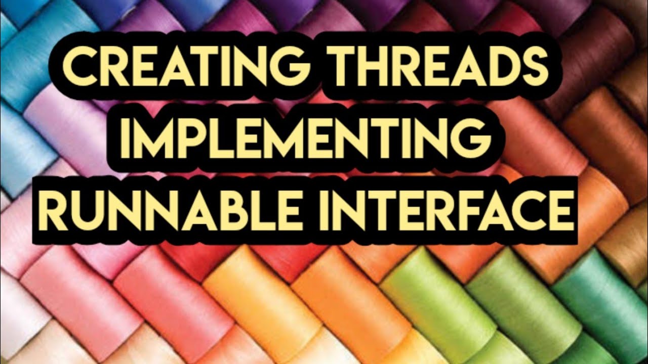 #86 - Creating Threads using Runnable Interface