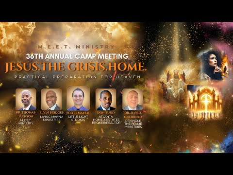 Jesus.The Crisis.Home. | 36th Annual M.E.E.T. Ministry Camp Meeting 2025