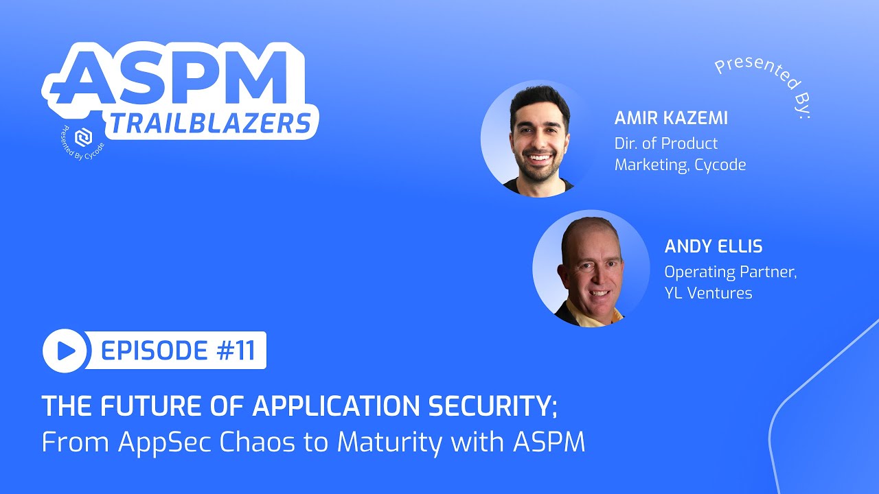 E11: The Future of Application Security Posture Management  From AppSec Chaos to Maturity with ASPM