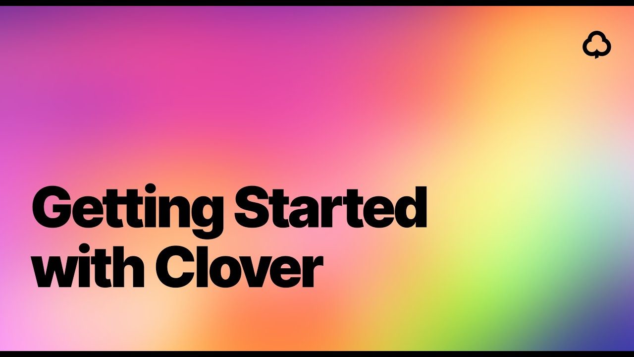 Getting Started with Clover