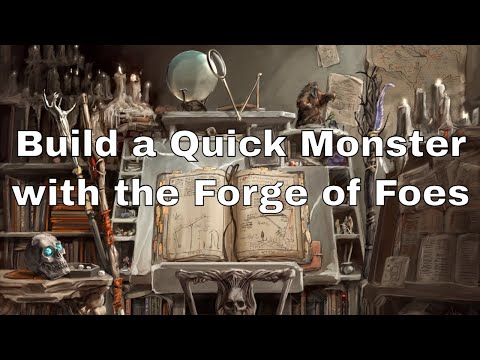 Build Quick D&D Monsters with the Forge of Foes for 5e #dnd #lazydm