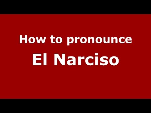 How to pronounce El Narciso (Colombian Spanish/Colombia) - PronounceNames.com