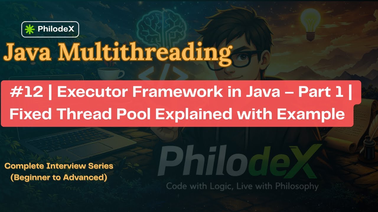 #12 | Executor Framework in Java – Part 1 | Fixed Thread Pool Explained with Example