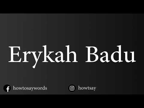 How To Pronounce Erykah Badu