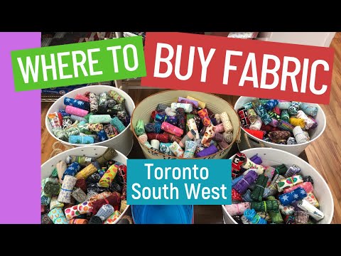 🛍 WHERE TO BUY FABRIC IN TORONTO - PART 1 - Toronto South West