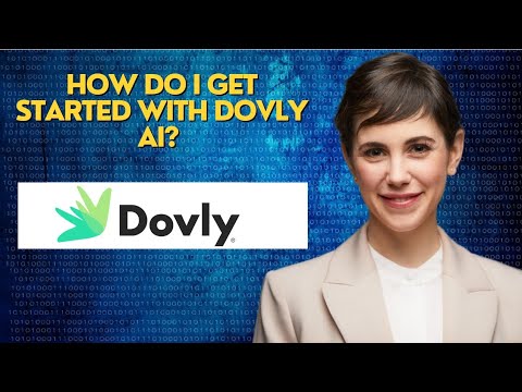 How do I get started with Dovly AI?