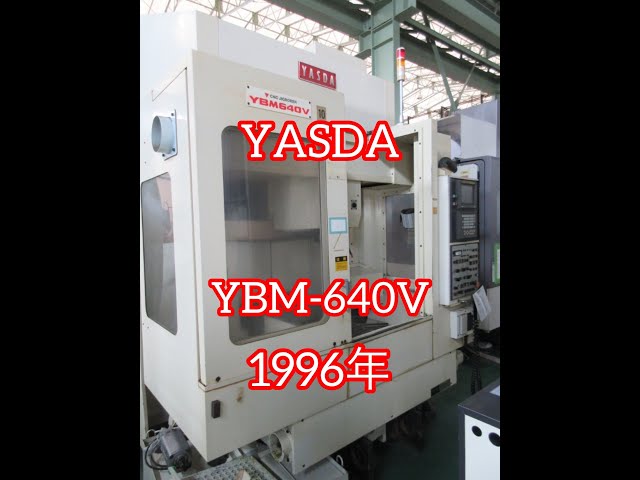 安田工業 YBM-640V 立マシニング 中古販売詳細【#359417】 | 中古機械情報百貨店 | YASDA PRECISION TOOLS