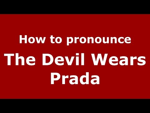 How to pronounce The Devil Wears Prada (American English/US) - PronounceNames.com