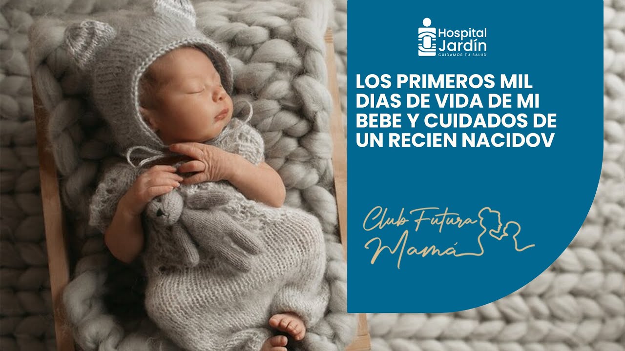Club futura Mamá Ep3 | Los Primeros 1,000 dias y cuidados de un recién nacido