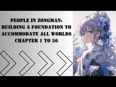 People in Zongman: Building a foundation to accommodate all worlds 1 To 56