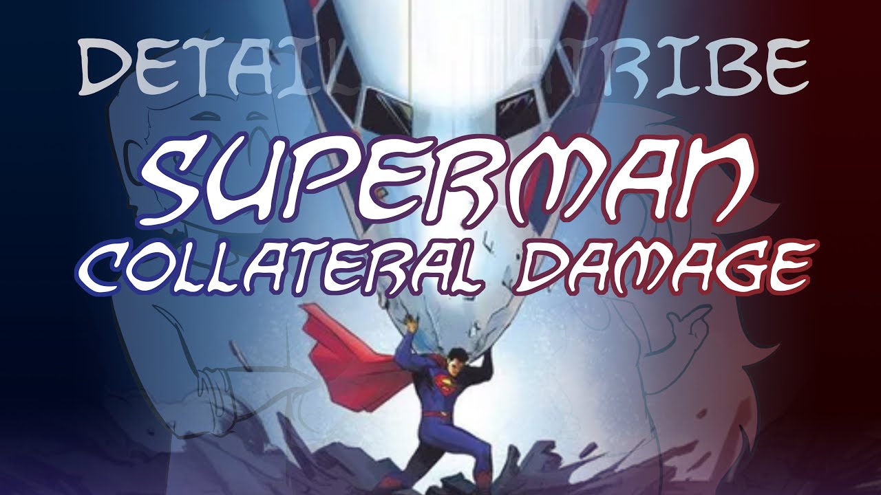 Superman: Collateral Damage – Detail Diatribe