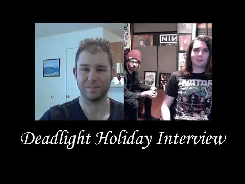 Deadlight Holiday – Interviews by Michael Nagy