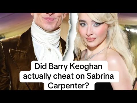 Did Barry Keoghan cheat on Sabrina Carpenter? 👀