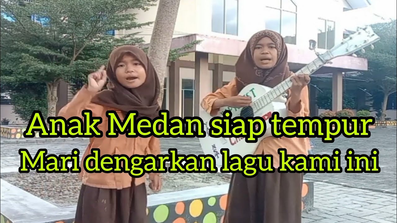anak Medan siap tempur mari dengarkan lagu kami ini