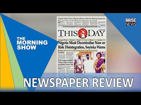 NIGERIA MUST DECENTRALISE NOW OR RISK DISINTEGRATION, SOYINKA WARNS - DAILY NEWSPAPER REVIEW
