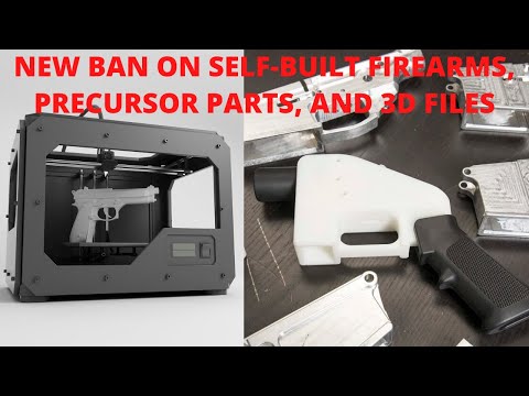 NEW CONFISCATORY BAN On Self-Built Firearms, Precursor Parts, and 3D Files