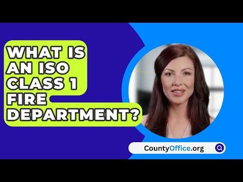 What Is An ISO Class 1 Fire Department? - CountyOffice.org