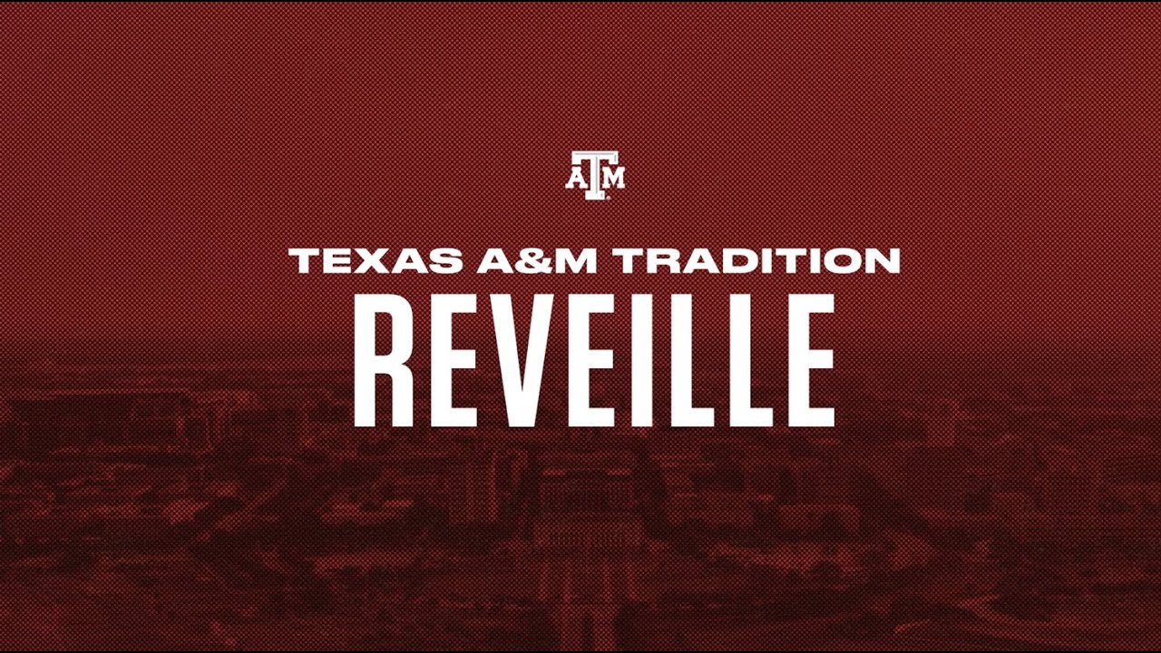 REVEILLE | Texas A&M Traditions