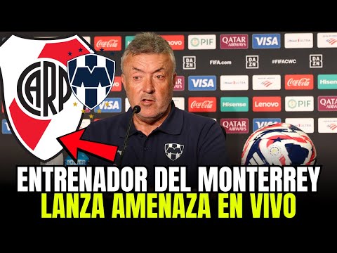TÉCNICO DEL MONTERREY AMENAZA EN VIVO AL RIVER Y LA HINCHADA RESPONDE CON FURIA | notícias del river