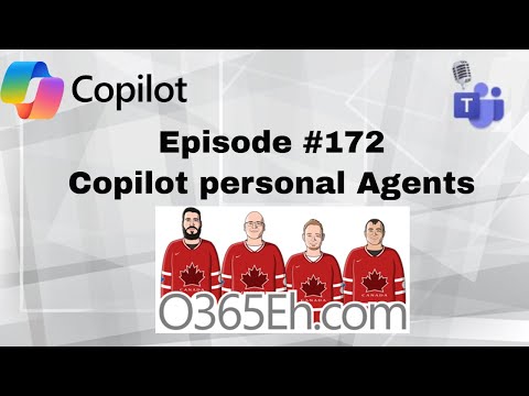 Episode 172- Copilot personal agents – O365Eh!
