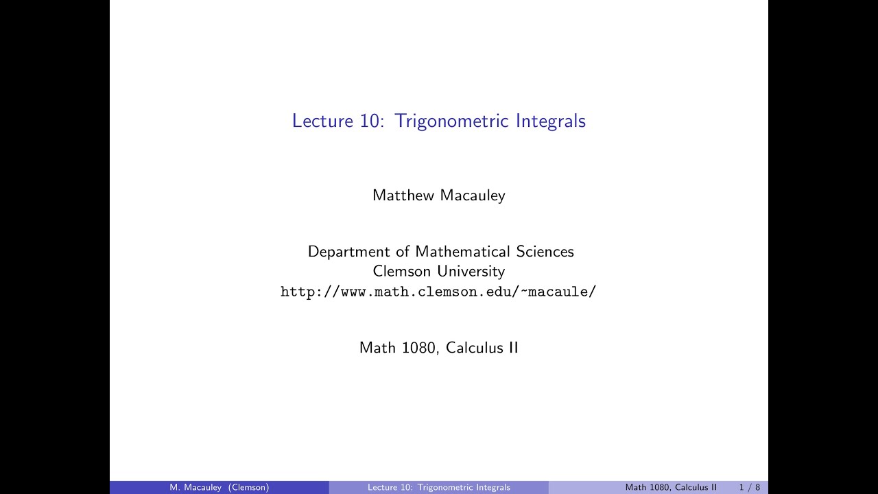 Calculus II, Lecture 10: Trigonometric integrals