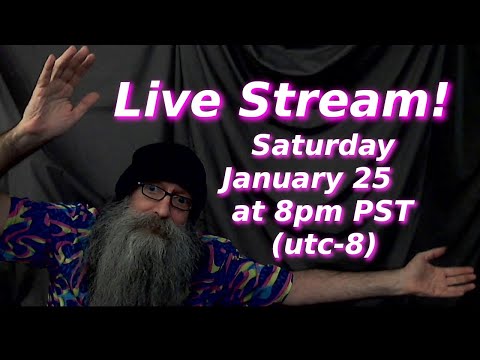 Live Stream with Bill MaxVoxPax Saturday January 25, 2025 8pm PST (UTC-8)