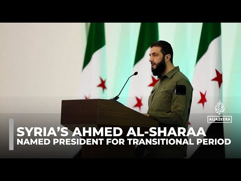 Syria names interim president: Ahmed al-Sharaa to lead transitional government