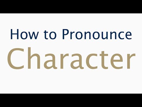 How to Pronounce Character
