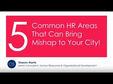Webinar: Five Common HR Areas That Can Bring Mishap to Your City - Part II