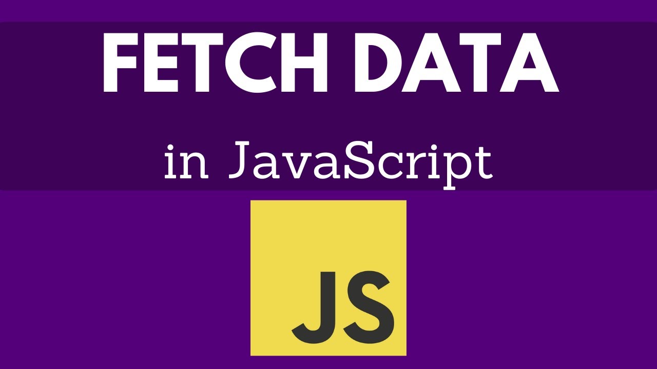 How To GET & POST Data From API In JavaScript - Using Fetch() Function