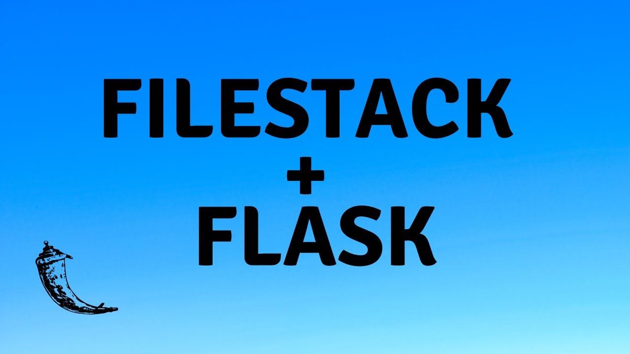 How to Integrate Filestack in Flask Apps to Easily Handle File Uploads