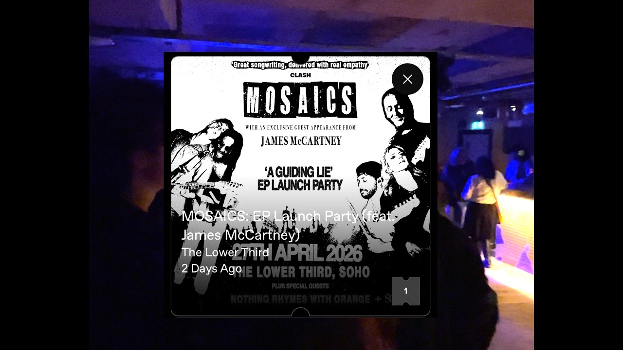 Mosaics EP Launch Party(feat. James McCartney), London - Apr 27, 2026