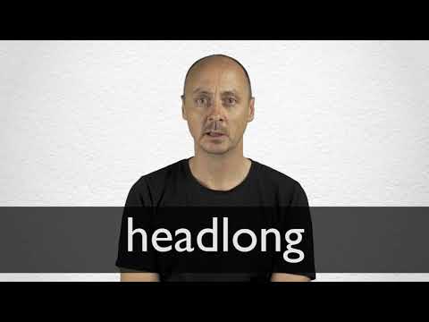 HEADLONG definition and meaning | Collins English Dictionary