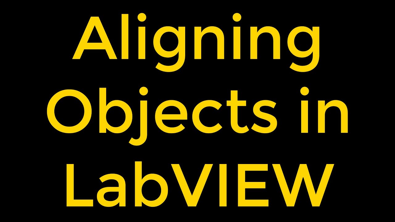 Aligning Objects in LabVIEW