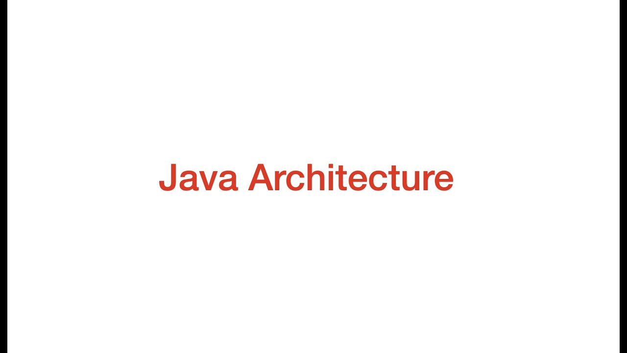 Explain Java Architecture and Its Components