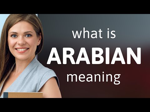 Arabian — meaning of ARABIAN