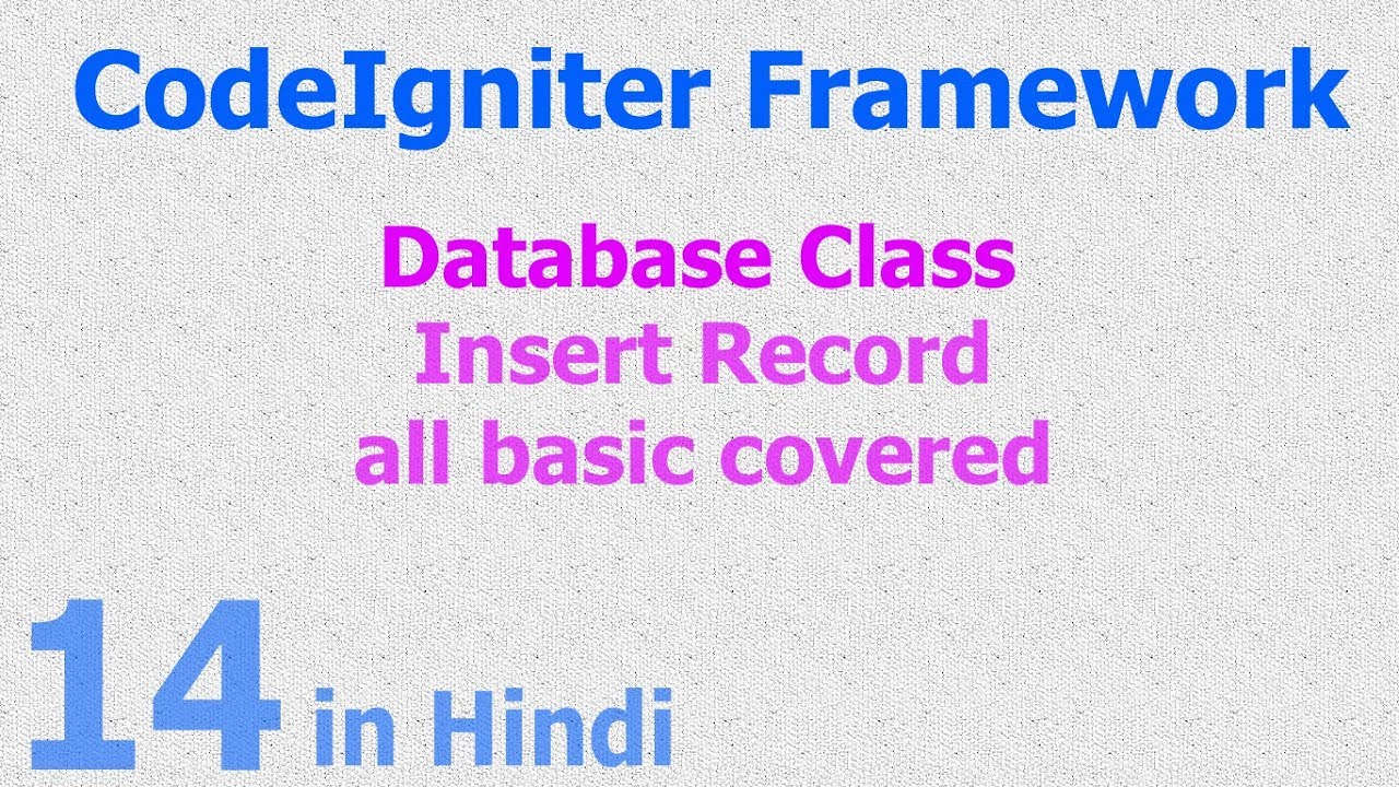 14 - CodeIgniter Hindi - Beginner Tutorial - Database Class - Insert Record