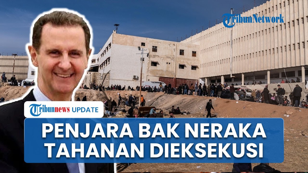 Fakta Penjara Sednaya, Saksi Kekejaman Rezim Al Assad yang Dijuluki ...