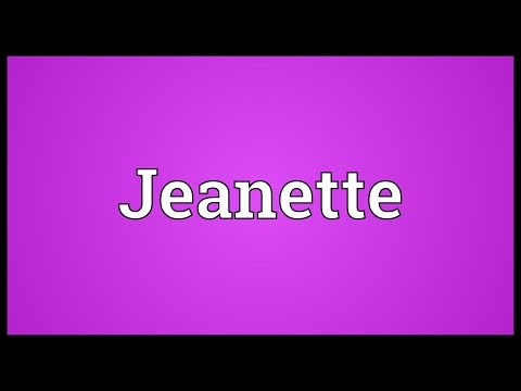 Jeanette Meaning