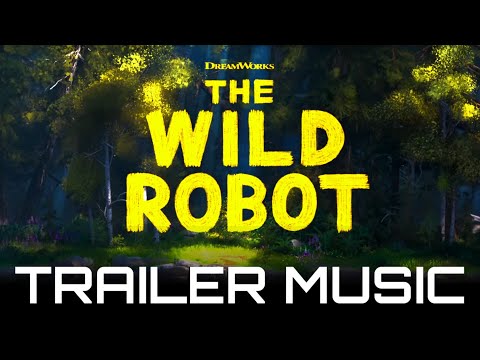 The Wild Robot | Final Trailer Music