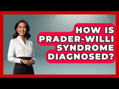 How Is Prader-Willi Syndrome Diagnosed? - The Disease Encyclopedia