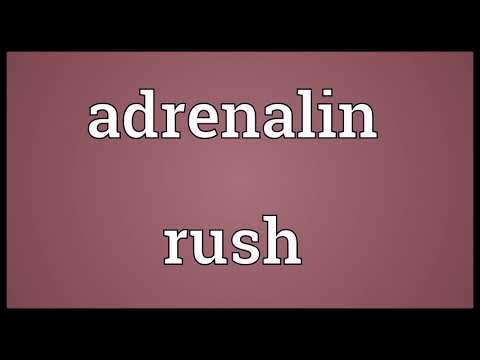 Adrenalin rush Meaning
