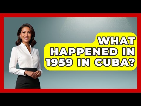 What Happened In 1959 In Cuba? - Central America Uncovered