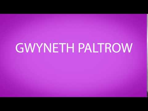 How to pronounce GWYNETH PALTROW