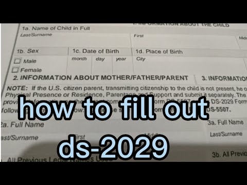 HOW TO FILL OUT DS-2029,APPLICATION FOR CONSULAR REPORT OF BIRTH ABROAD,
