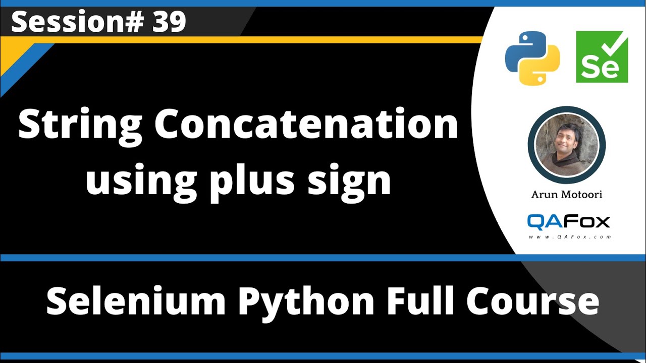 String Concatenation using plus sign (Selenium Python - Session 39)
