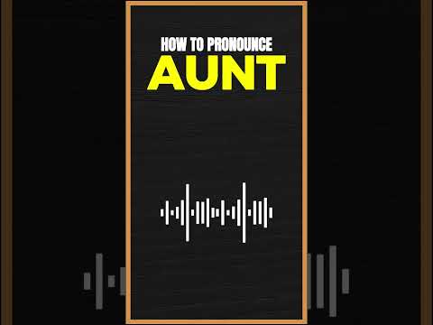 How to Pronounce Aunt in American English