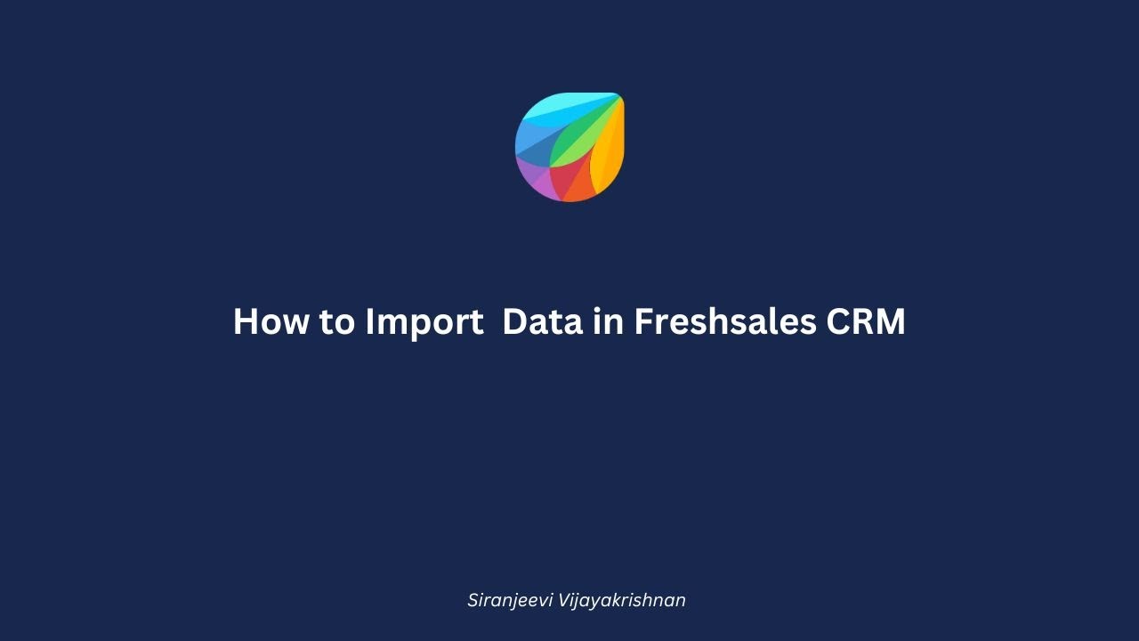 How to Import data in Freshsales CRM